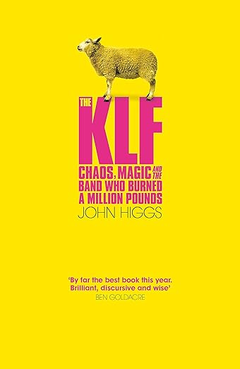 A Rollercoaster Ride through Chaos and Magic: The KLF Unveiled